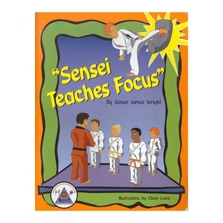 Sensei Teaches Focus by James Wright | Goodreads