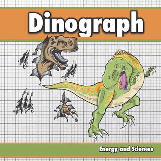Dinograph by Energy and Sciences | Goodreads