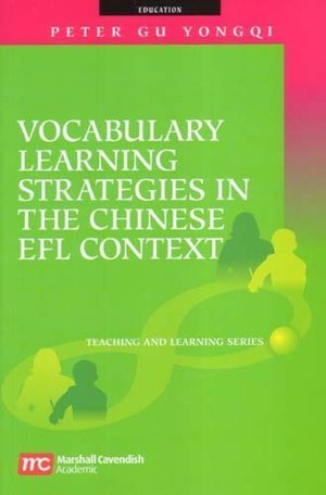 Vocabulary Learning Strategies In The Chinese EFL Context by Peter Gu ...