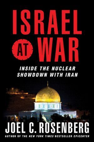 Israel at War : Inside the Nuclear Showdown with Iran by Joel C ...