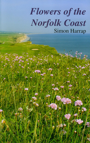 Flowers Of The Norfolk Coast by Simon Harrap | Goodreads