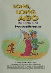 Long Long Ago: A First Book About the Past by Mike Berenstain | Goodreads