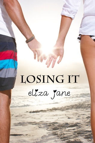 Losing It by Eliza Jane | Goodreads