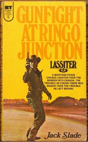 Gunfight At Ringo Junction (Lassiter) by Jack Slade | Goodreads