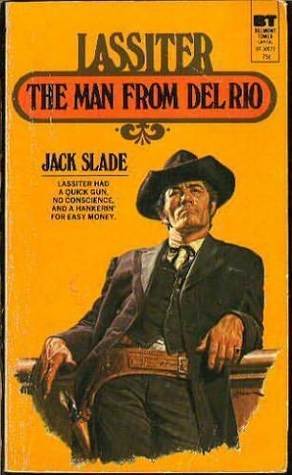 The Man from Del Rio (Lassiter series) by Jack Slade | Goodreads