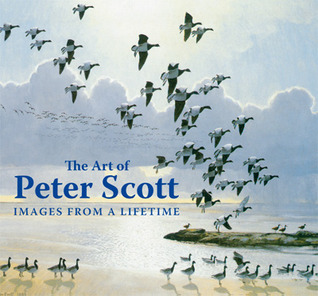 The Art of Peter Scott: Images from a Lifetime by Peter Markham Scott ...