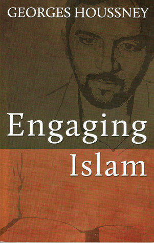 Engaging Islam by Georges Houssney | Goodreads
