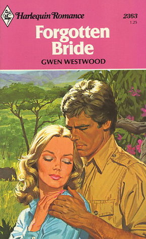 Forgotten Bride by Gwen Westwood | Goodreads