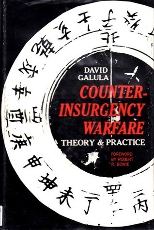 Counter-Insurgency Warfare: Theory & Practice by David Galula | Goodreads