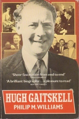 Hugh Gaitskell by Philip Maynard Williams | Goodreads