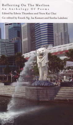 Reflecting On The Merlion: An Anthology of Poems by Edwin Thumboo ...
