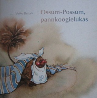 Ossum-Possum, pannkoogielukas by Veiko Belials | Goodreads