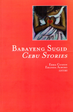 Babayeng Sugid: Cebu Stories by Erma M. Cuizon | Goodreads