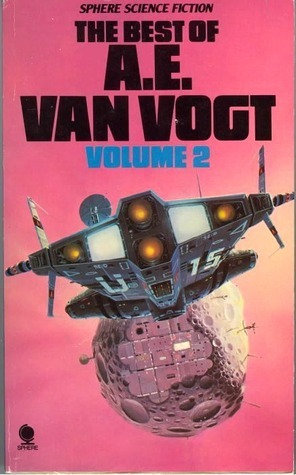 The Best of A.E. van Vogt, Volume 2 by A.E. van Vogt | Goodreads