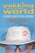 Yakking Around the World: A Cricketer's Quest for Love and Utopia by ...