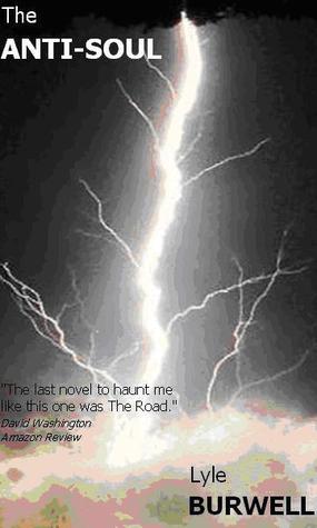 The Anti-Soul by Lyle Burwell | Goodreads
