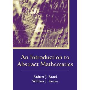 An Introduction to Abstract Mathematics by Robert J. Bond | Goodreads