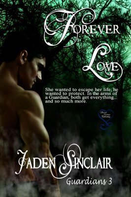 Forever Love (Guardians, #3) by Jaden Sinclair | Goodreads