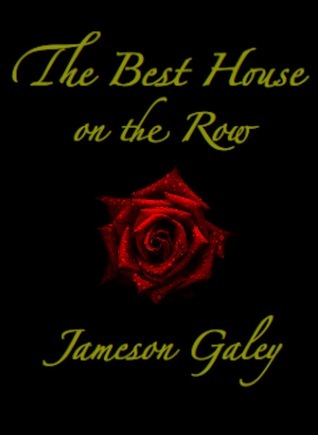 The Best House on the Row by Jameson Galey | Goodreads