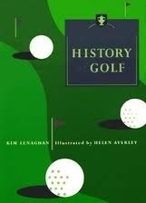 A Little History of Golf by Kim Lenaghan | Goodreads