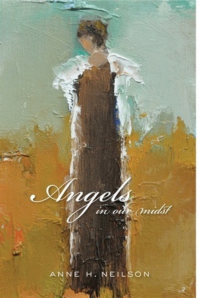 Angels in Our Midst by Anne H. Neilson | Goodreads