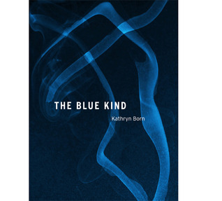 The Blue Kind by Kathryn Born | Goodreads