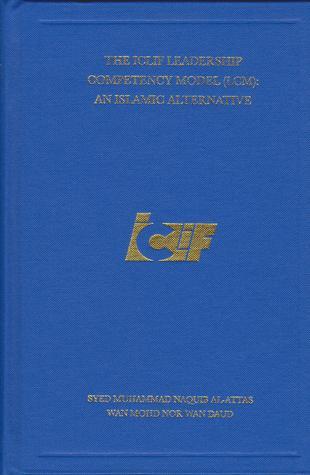 The ICLIF Leadership Competency Model LCM: An Islamic Alternative by ...