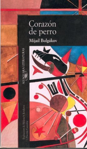 Corazón de perro by Mikhail Bulgakov | Goodreads