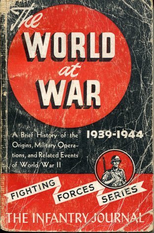 The World at War 1939–1944: A Brief History of World War II by War ...
