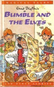 Bumble and the Elves by Enid Blyton | Goodreads