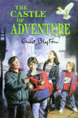The Castle of Adventure (Adventure Series, #2) by Enid Blyton | Goodreads