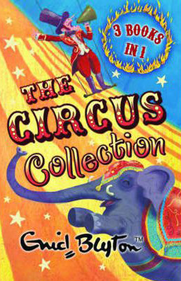 The Circus Collection (3 Books In 1) by Enid Blyton | Goodreads