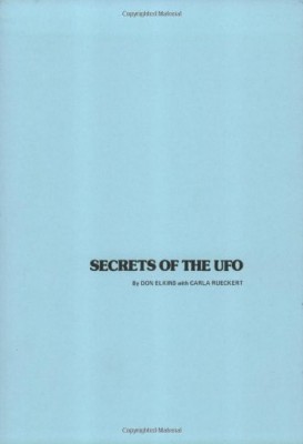 Secrets of the UFO by Donald Tully Elkins | Goodreads