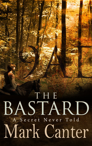 The Bastard by Mark Canter | Goodreads