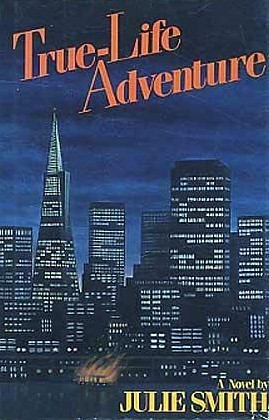 True-Life Adventure (Paul MacDonald, #1) by Julie Smith | Goodreads