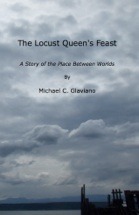 The Locust Queen's Feast by Michael C. Glaviano | Goodreads