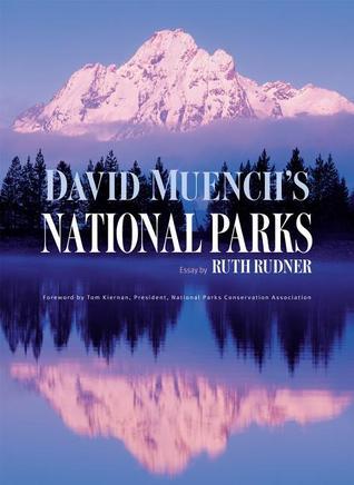 David Muench's National Parks by David Muench | Goodreads