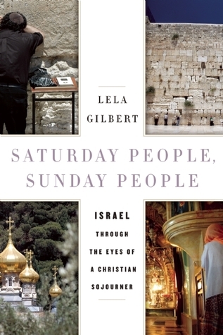 Saturday People, Sunday People: Israel through the Eyes of a Christian ...