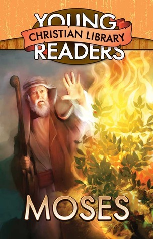 Moses (Young Readers' Christian Library) by James Shott | Goodreads