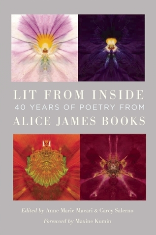 Lit from Inside: 40 Years of Poetry from Alice James Books by Anne ...