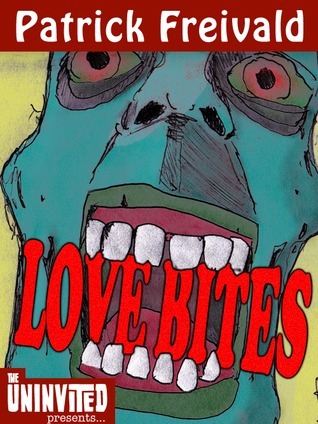 Love Bites by Patrick Freivald | Goodreads