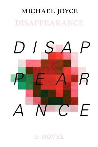 Disappearance by Michael Joyce | Goodreads