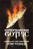 Blood of the Universe (Gunfighter Gothic, #0) by Mark Bousquet | Goodreads