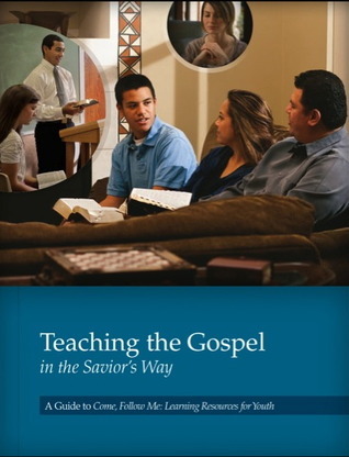Teaching the Gospel in the Savior's Way by Unknown | Goodreads