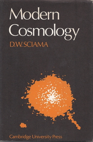 Modern Cosmology (Cambridge Science Classics) by Dennis W. Sciama ...