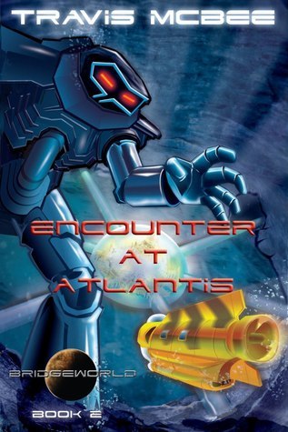 Encounter At Atlantis by Travis McBee | Goodreads