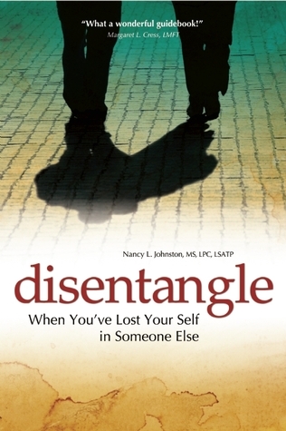 Disentangle: When You've Lost Your Self in Someone Else by Nancy L ...
