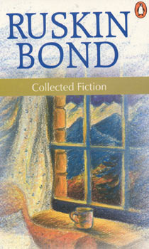 Collected Fiction by Ruskin Bond | Goodreads