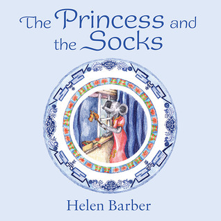 The Princess and the Socks by Helen Barber | Goodreads