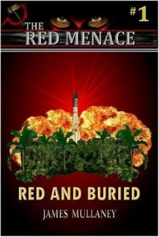 Red and Buried (The Red Menace # 1) by James Mullaney | Goodreads